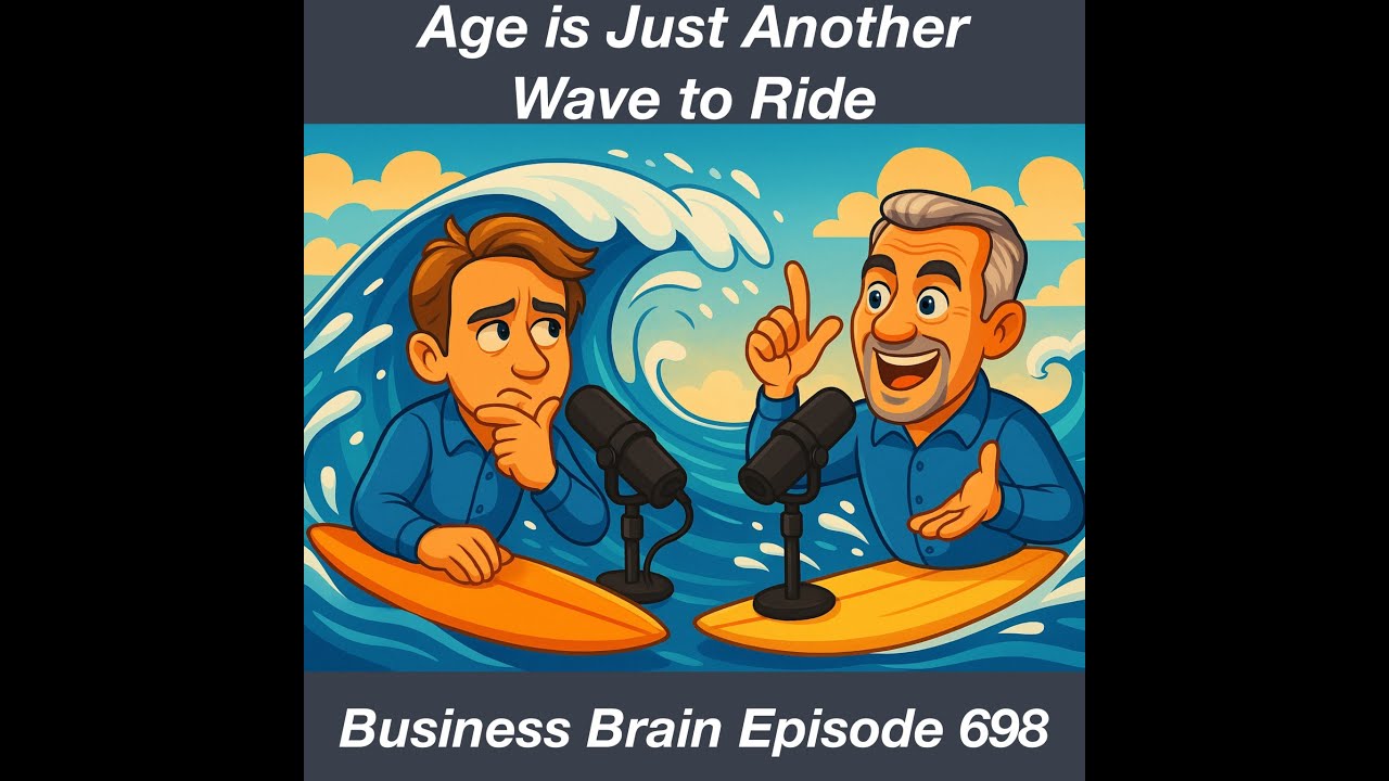 Age Is Just Another Wave To Ride: Business Brain 698 - YouTube