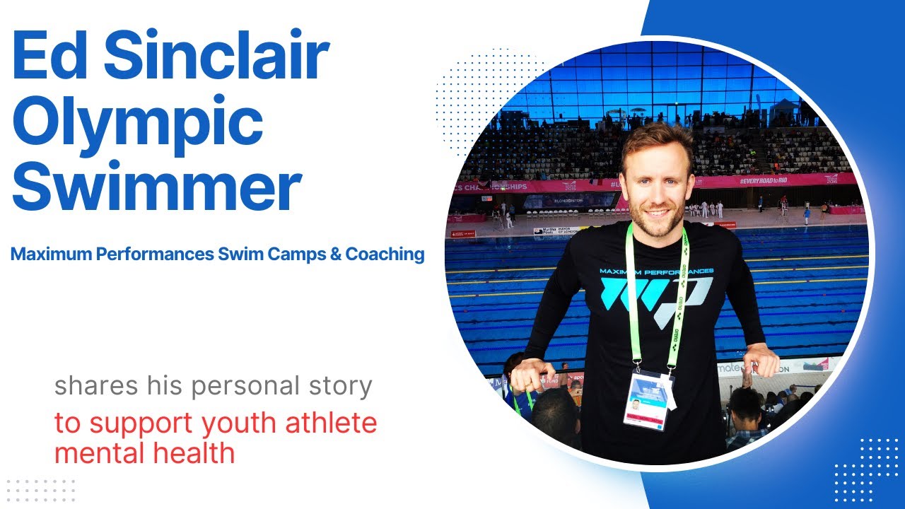 Ed Sinclair, Olympic Swimmer & Founder of Maximum Performances Camps and Coaching - YouTube