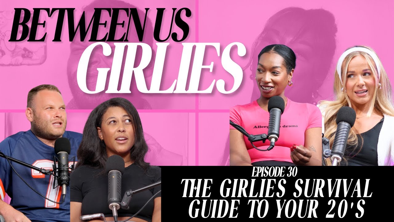 Episode 30: The Girlies Survival Guide to Your 20s - YouTube