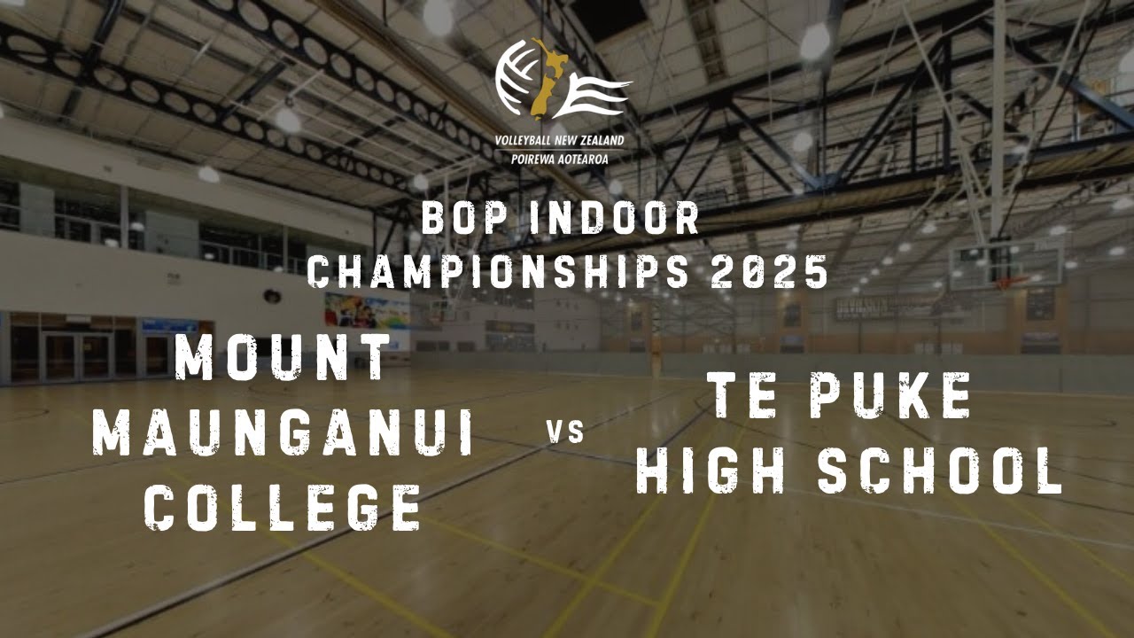 Mount Maunganui College vs Te Puke High School, BOP Indoor Volleyball ...