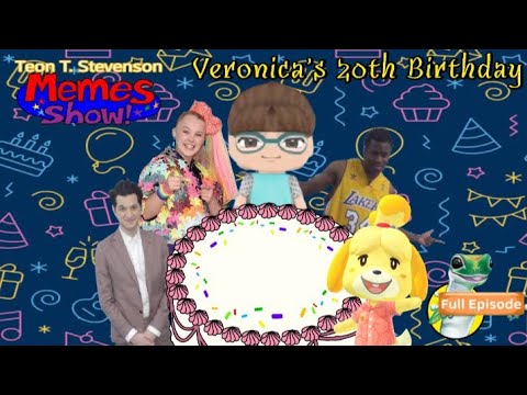 Teon T. Stevenson Memes Show: Veronica's 20th Birthday | Full Episode ...