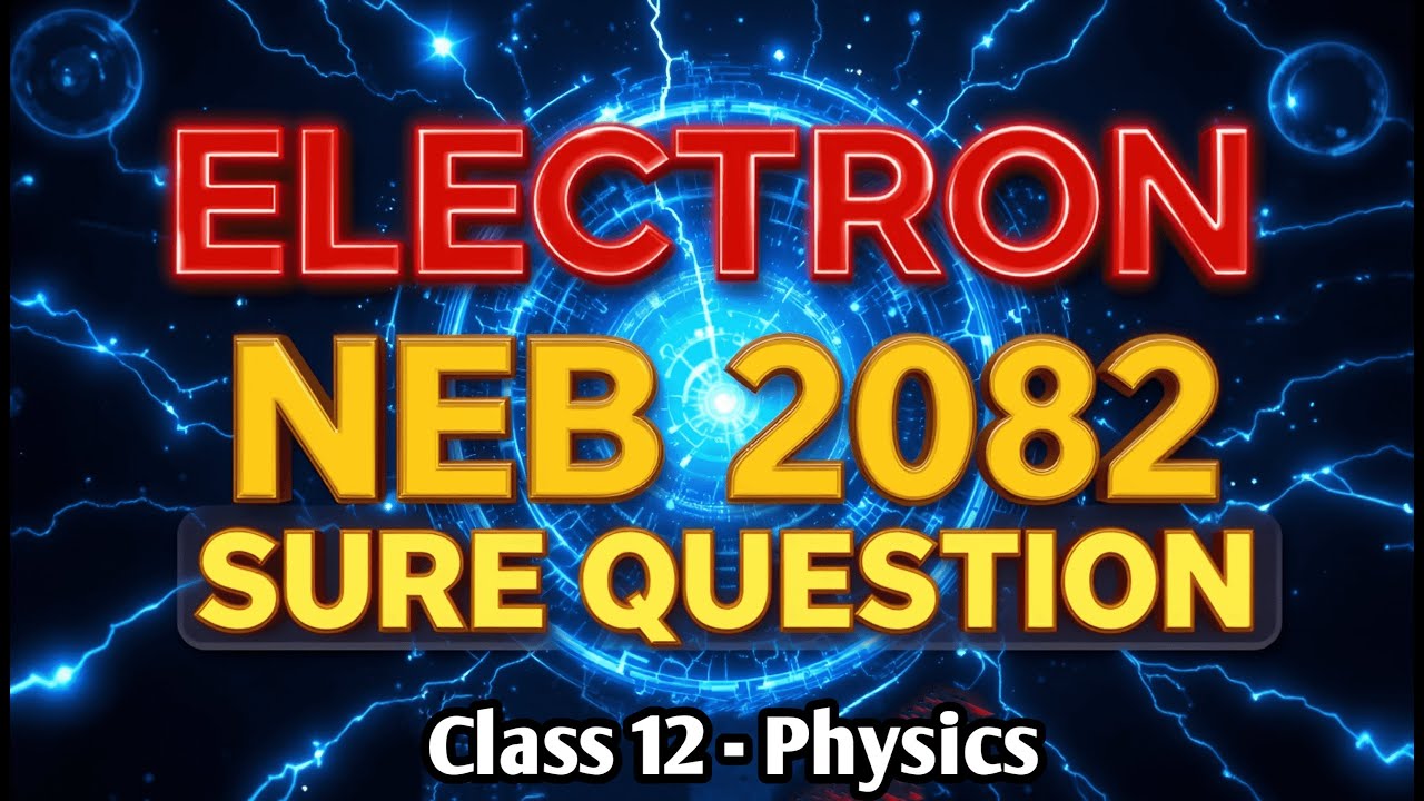 Electrons || Important Questions Solution -2082 || Numericals || Class ...