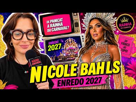 NICOLE BAHLS VIROU ENREDO DE ESCOLA DE SAMBA! (E as histórias dos bastidores) | Rádio Amanda