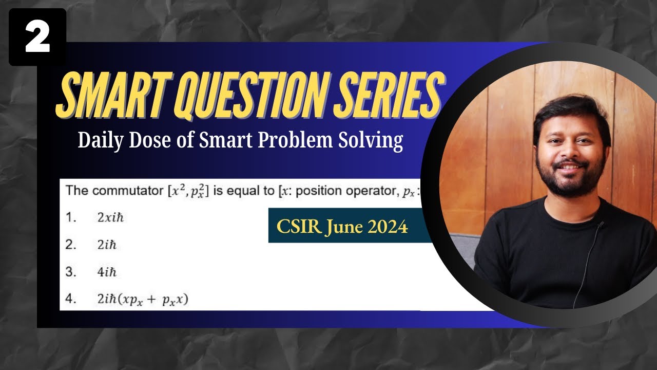 Smart Question Series (Part-2): Commutator Question CSIR June 2024 ...