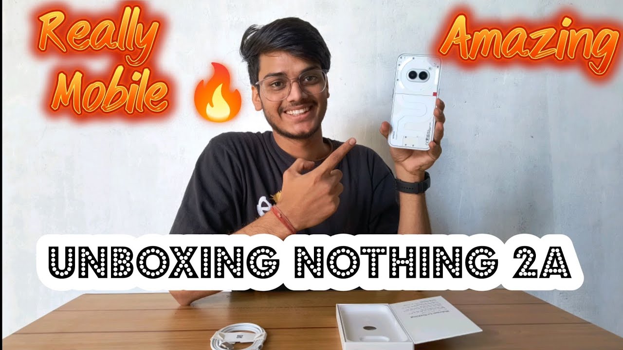 Nothing 2a Full Unboxing. Really Amazing Mobile. It's Worth It?.#viral ...