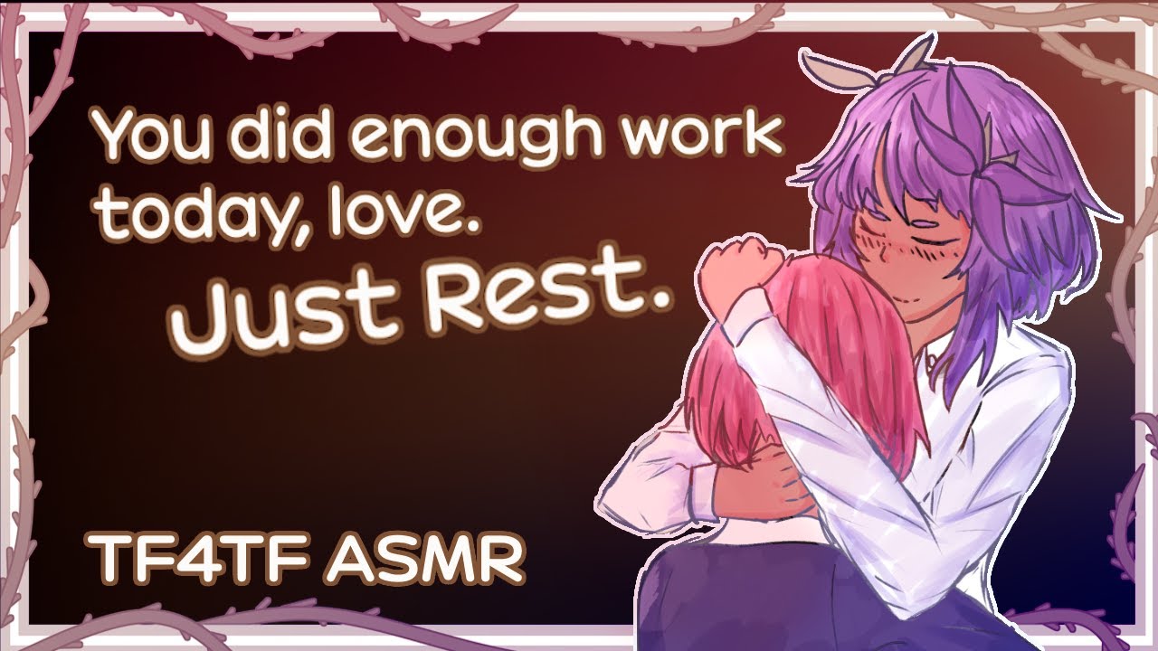 ASMR [F4TF] [TF4TF] You did enough work today, love. Just rest. [Sleep ...