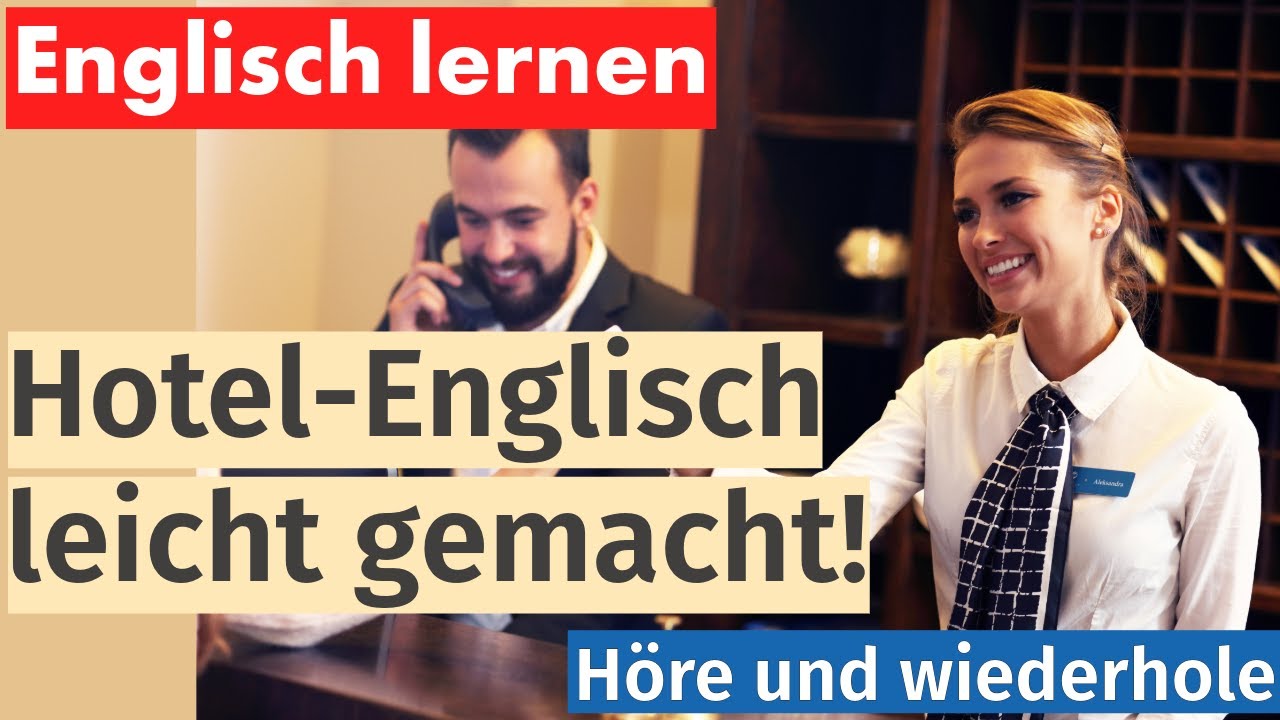 Englisch Lernen leicht gemacht: Hotelgespräche für Anfänger - Mit ...