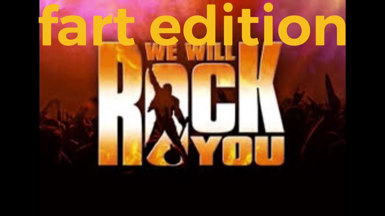 we will rock you fart edition - YouTube