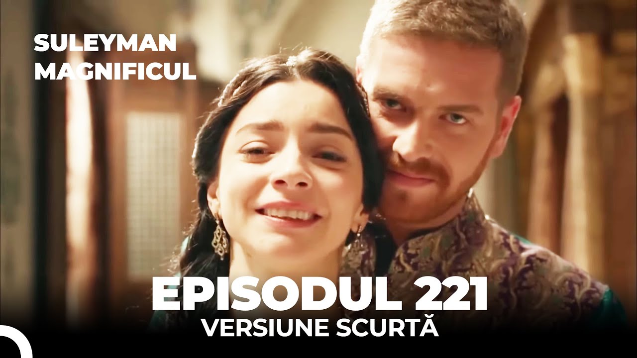 Suleyman Magnificul | Episodul 221 (Versiune Scurtă) - YouTube