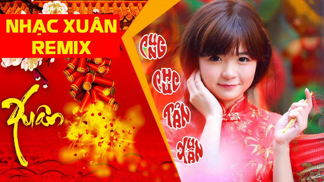 Nhạc Xuân 2020 - Liên Khúc Xuân Remix 2020 Hay Nhất Chọn Lọc - nhạc tết ...