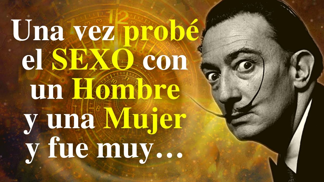Citas Célebres de Salvador Dalí Increíblemente Sabias | Aforismos ...
