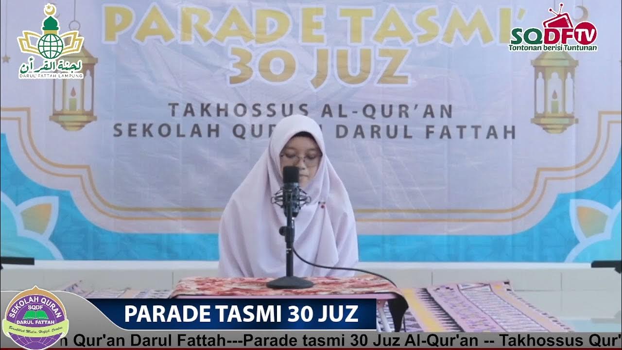 PARADE TASMI 30 JUZ TAKHOSSUS ALQUR'AN -- [JUZ 1 - 4] - YouTube