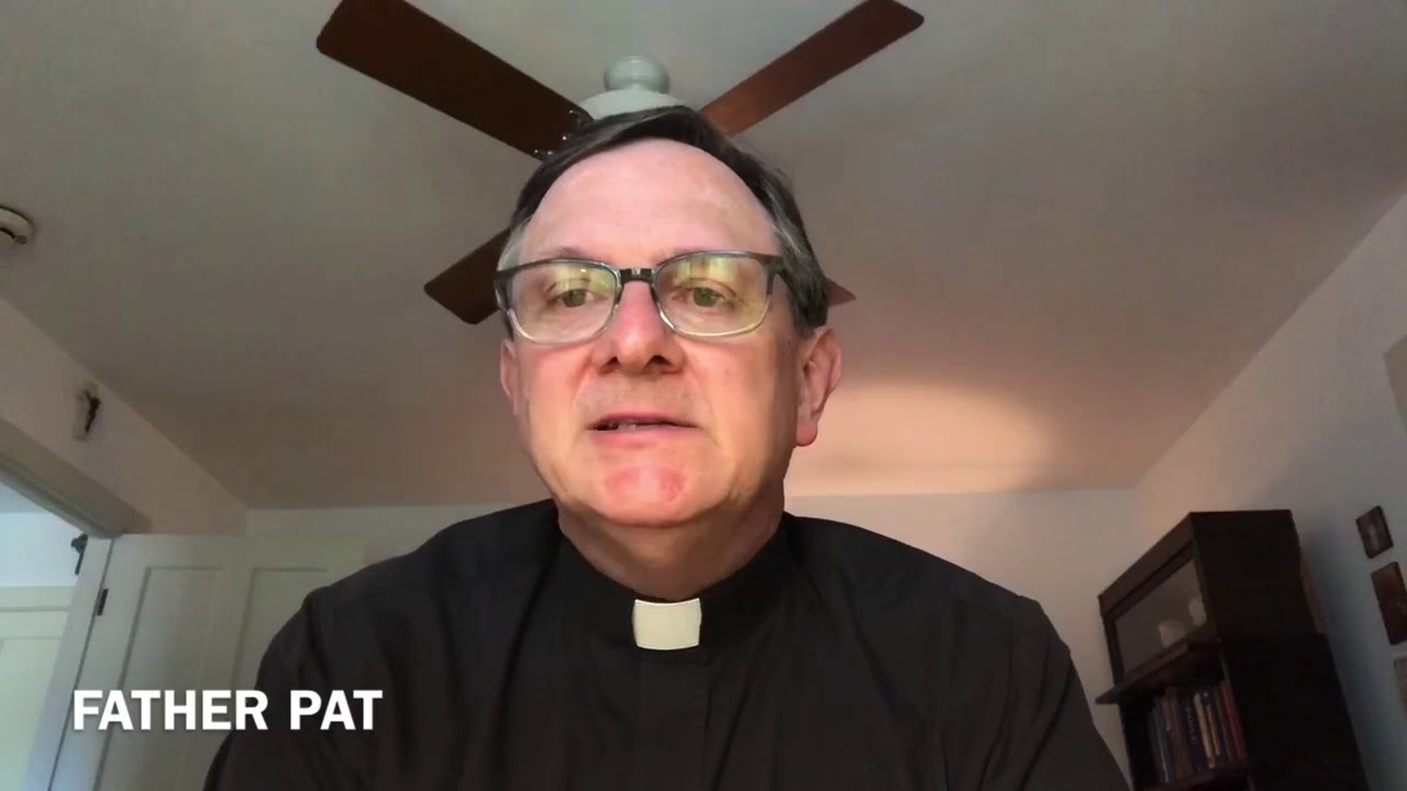 Father Pat’s Message 5.8.2020 - YouTube