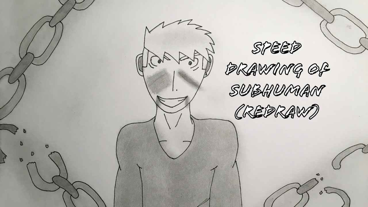 Speed drawing of Subhuman (Redraw) - YouTube