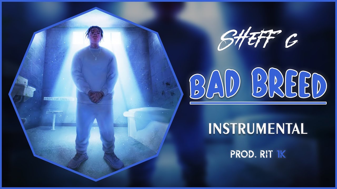 Sheff G - Bad Breed | Instrumental [Prod. RIT 1K] - YouTube
