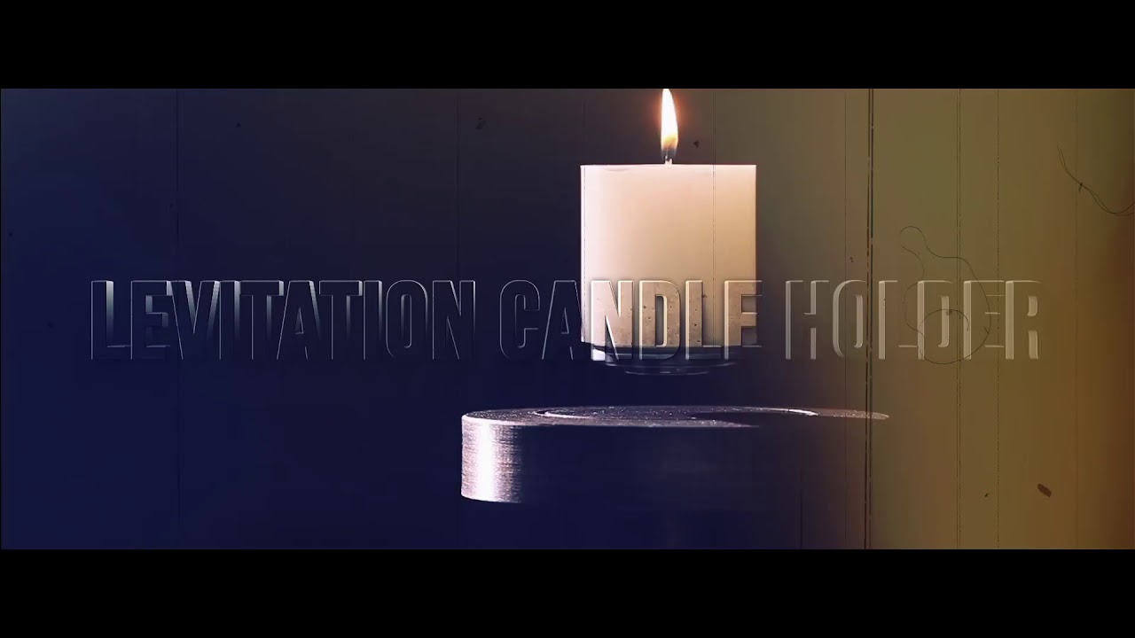 Magnetic Levitation Candle Holder - YouTube