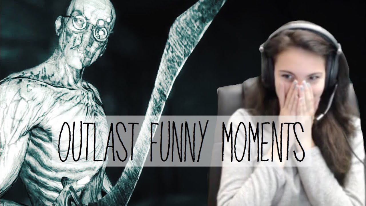 OUTLAST FUNNY MOMENTS - YouTube