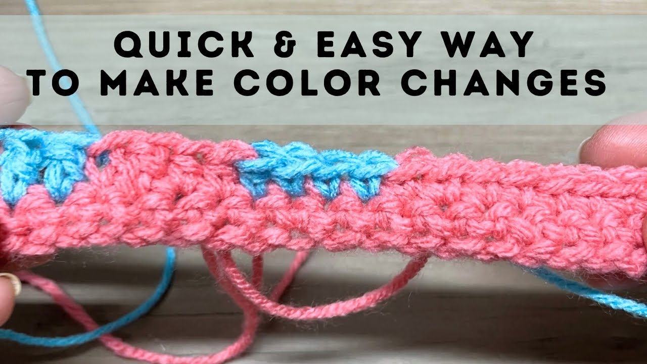 Crochet Quick & Easy Way To Make Color Changes - YouTube