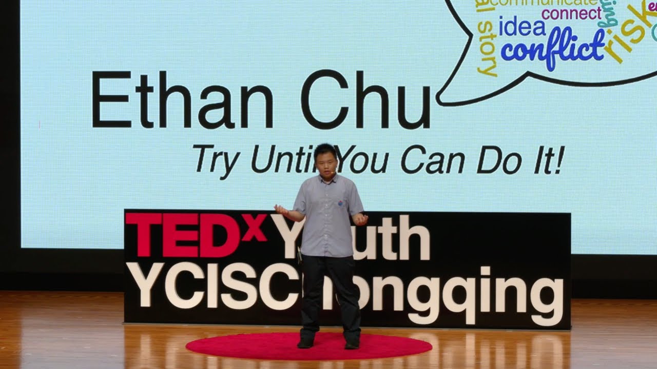 Try Until You Can Do It! | Ethan Chu | TEDxYouth@YCISChongqing - YouTube