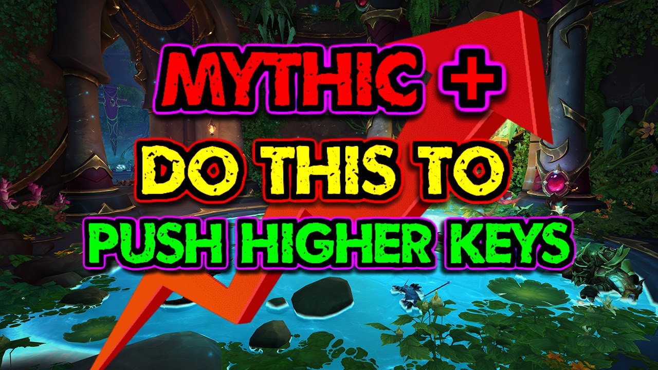 9 Tips to Push Higher Mythic+ Keys! - YouTube