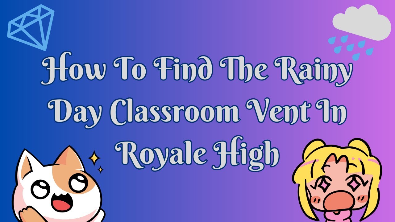 How To Find The Rainy Day Classroom Vent In Royale High - YouTube