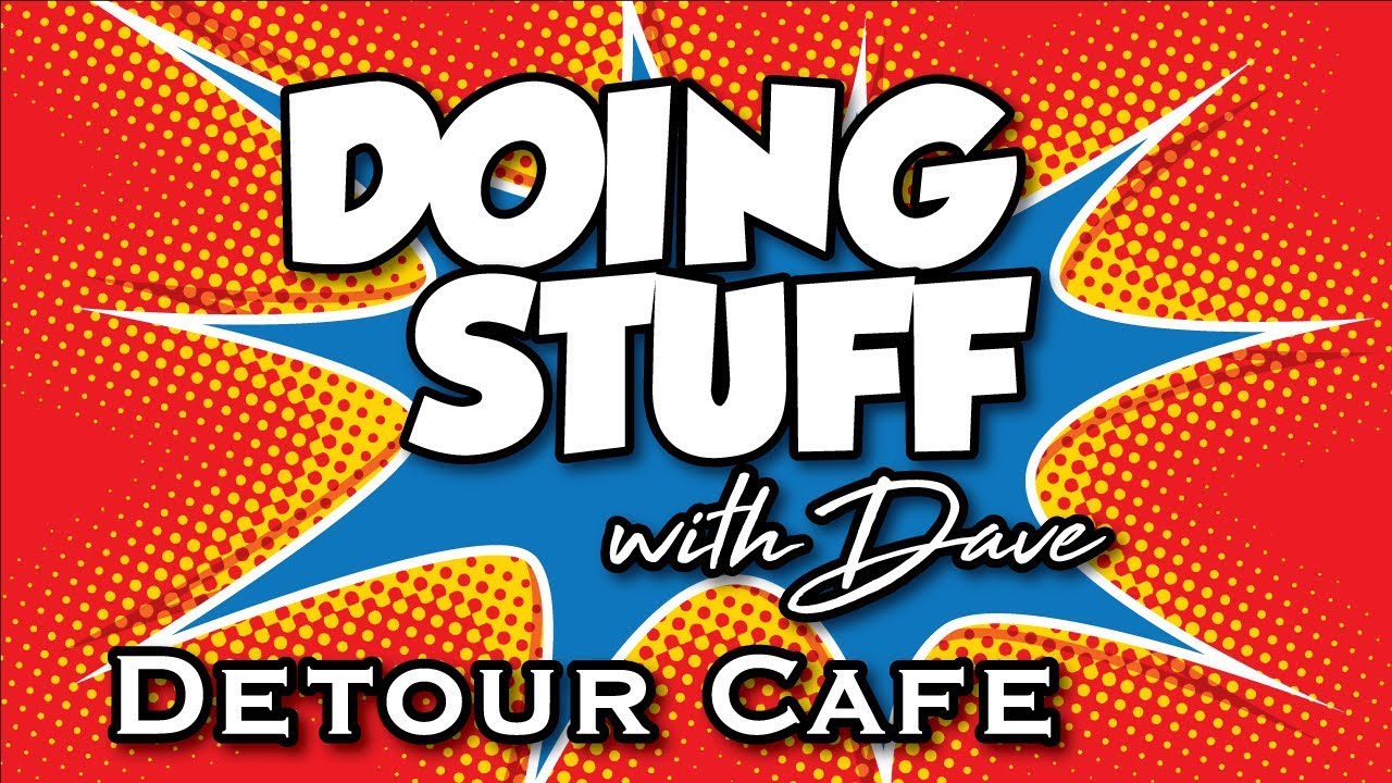 Doing Stuff with Dave: Cafe Detour - YouTube