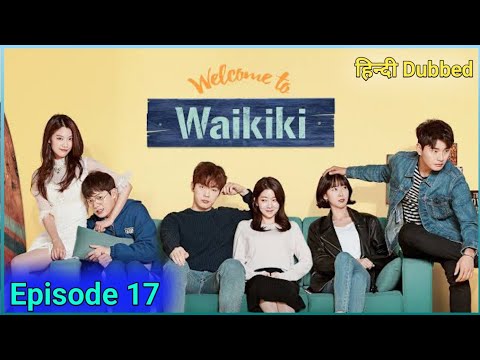 Welcome to Waikiki Episode 17 Hindi Dubbed || Korean Drama Hindi Dubbed