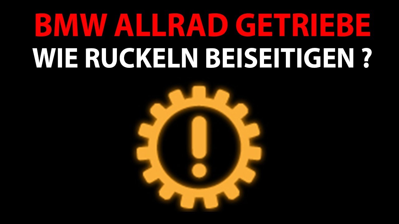 BMW xDrive Problem – Wie Verteilergetriebe ruckeln schnell beseitigen ...