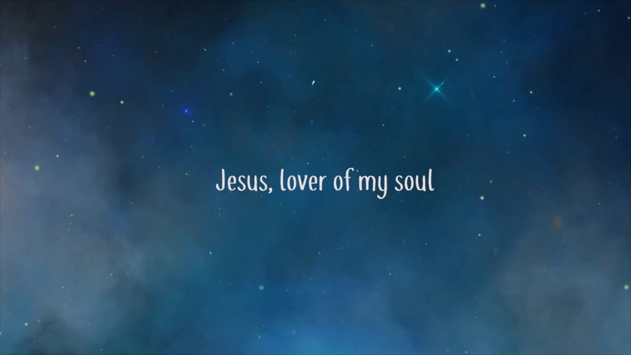 【Jesus Lover of My Soul.耶稣我心灵的至爱】 - YouTube