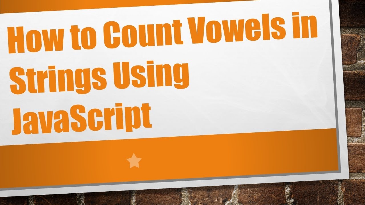How to Count Vowels in Strings Using JavaScript - YouTube