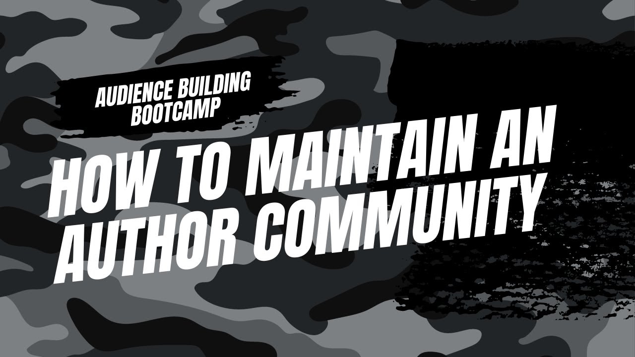 How to Maintain an Author Community | Audience Building Bootcamp - YouTube