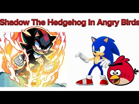 Shadow The Hedgehog In Angry Birds Mod - YouTube