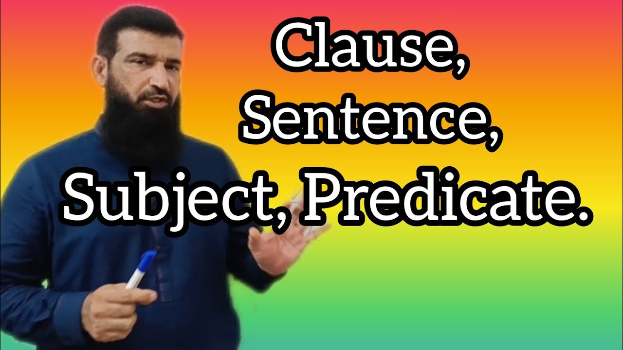 Subject, Predicate, Clause, Sentence. - YouTube