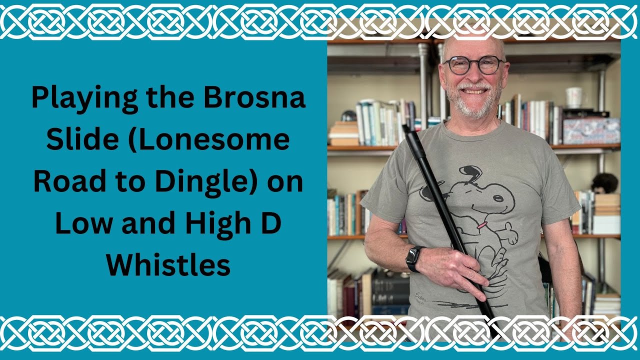 Playing the Brosna Slide (Lonesome Road to Dingle) on Low and High D ...