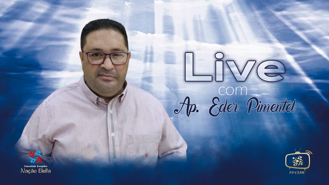 LIVE CENE - 27 06 2020 - Ap. Eder Pimentel - YouTube