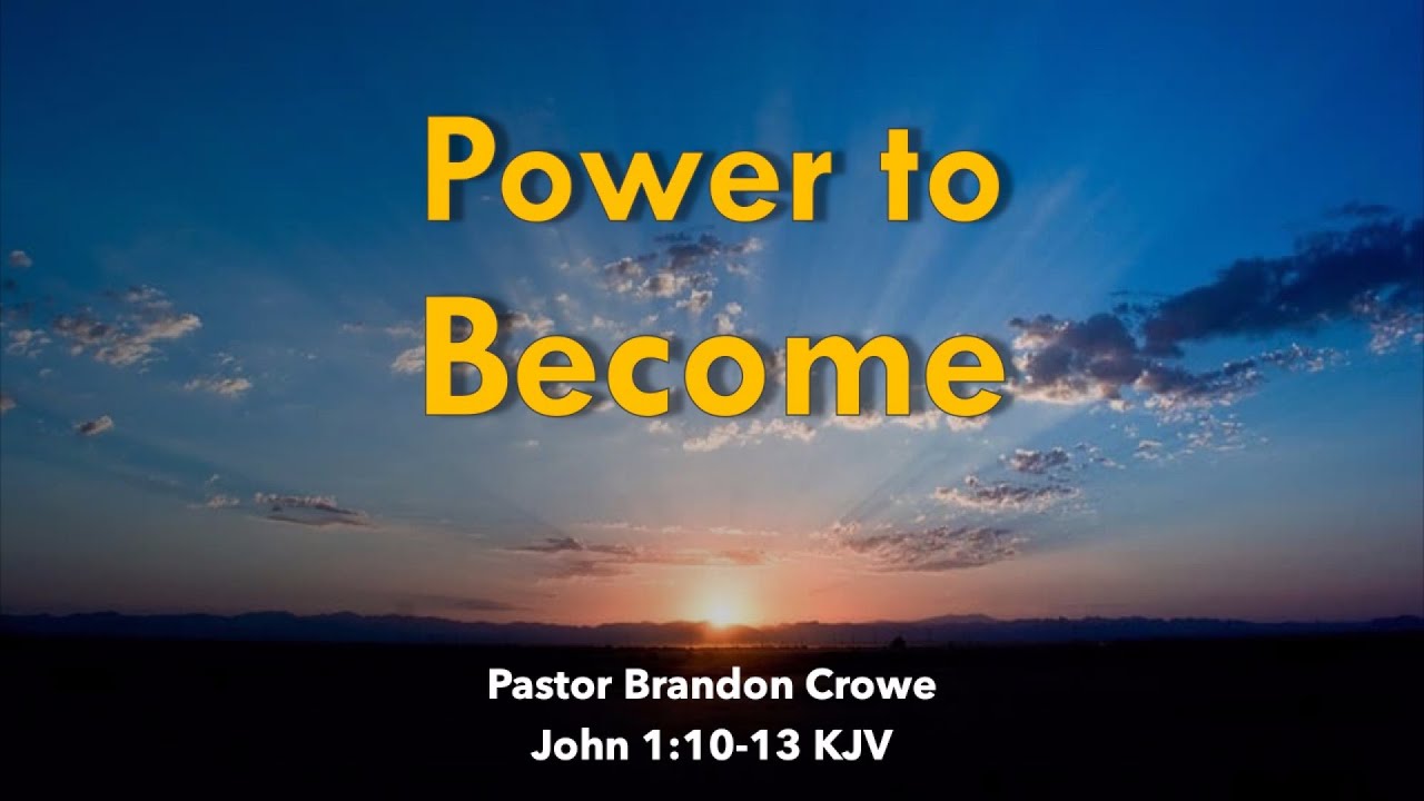 Power to Become - Pastor Brandon Crowe - YouTube