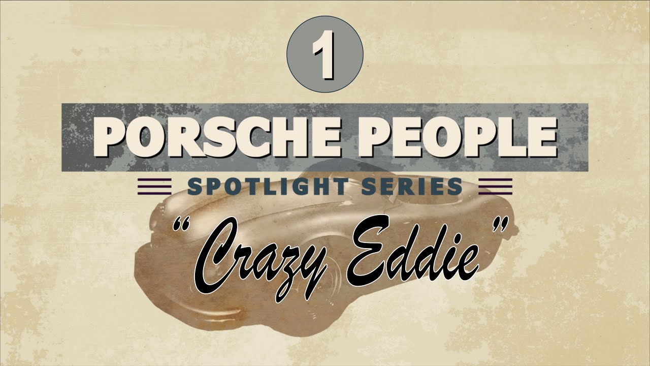 Porsche People Episode 1: "Crazy Eddie" of EdGuard - YouTube