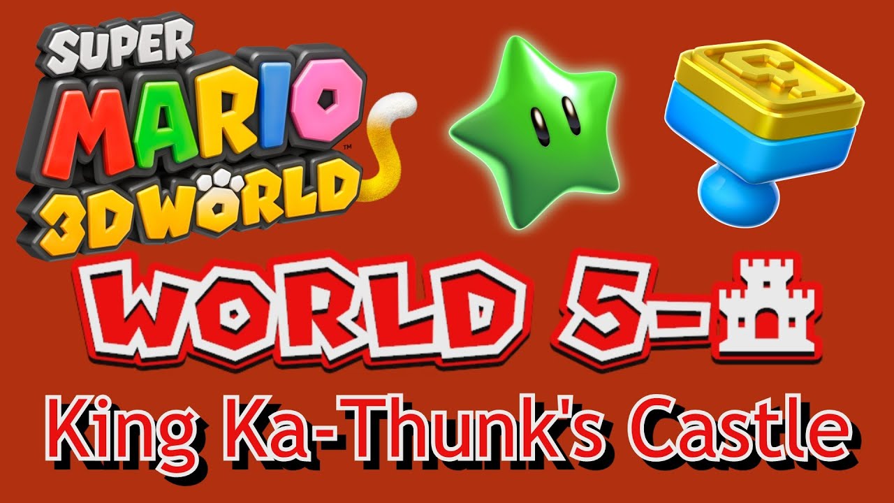 Super Mario 3D World - World 5-Castle: King Kathunk's Castle (all ...