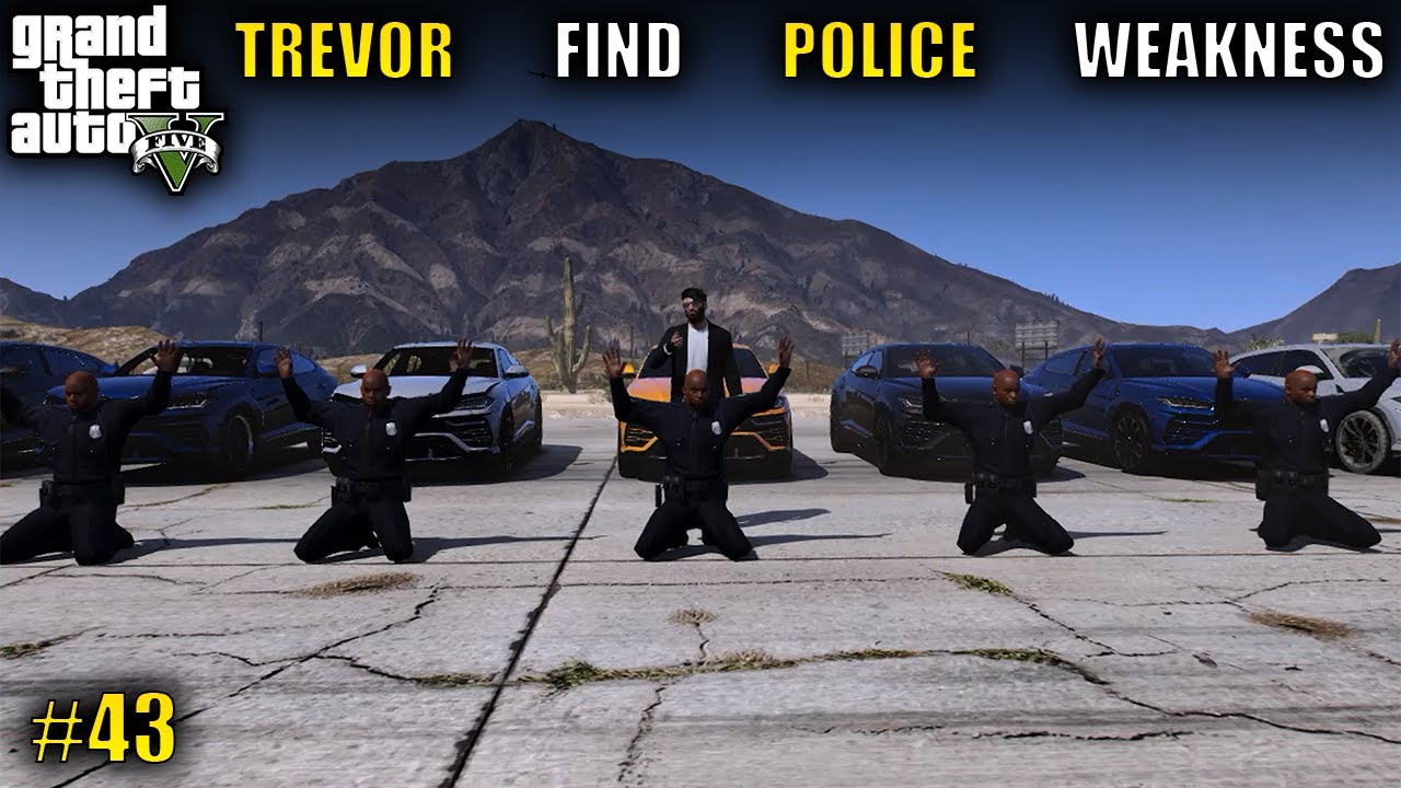GTA 5 : #43 TREVOR FIND POLICE WEAKNESS OF GTA V | GTA 5 GAMEPLAY - YouTube