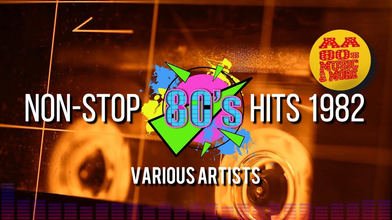 NON-STOP 80s HITS 1982 || best 80s greatest hit music & MORE, old songs ...