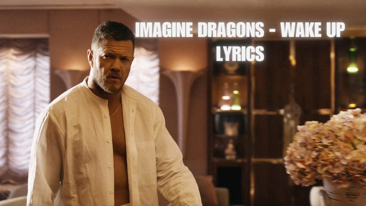 Imagine Dragons - Wake Up LYRICS 🔥 - YouTube