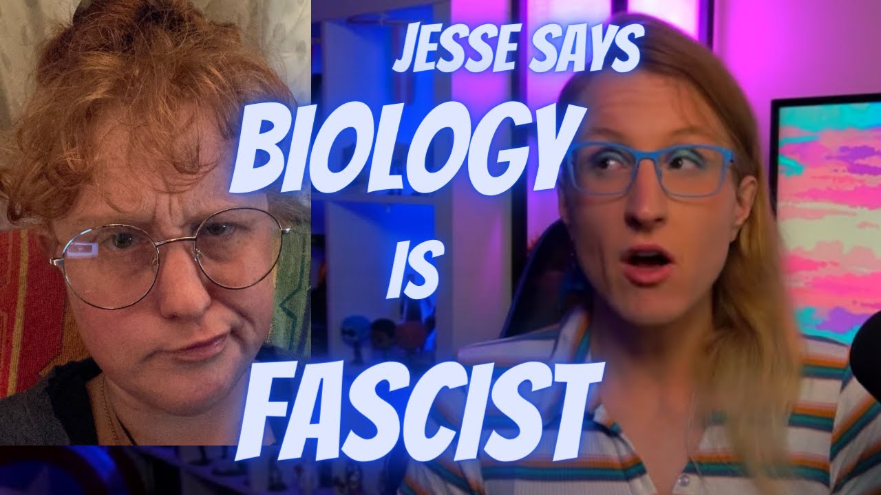 Jesse Gender Says Biology Is Fascist - YouTube
