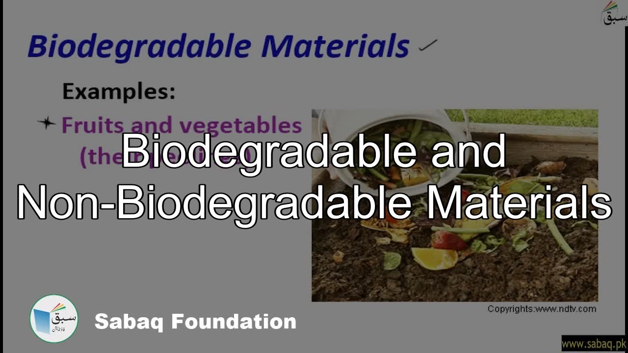 Biodegradable and Non-Biodegradable Materials, General Science Lecture ...