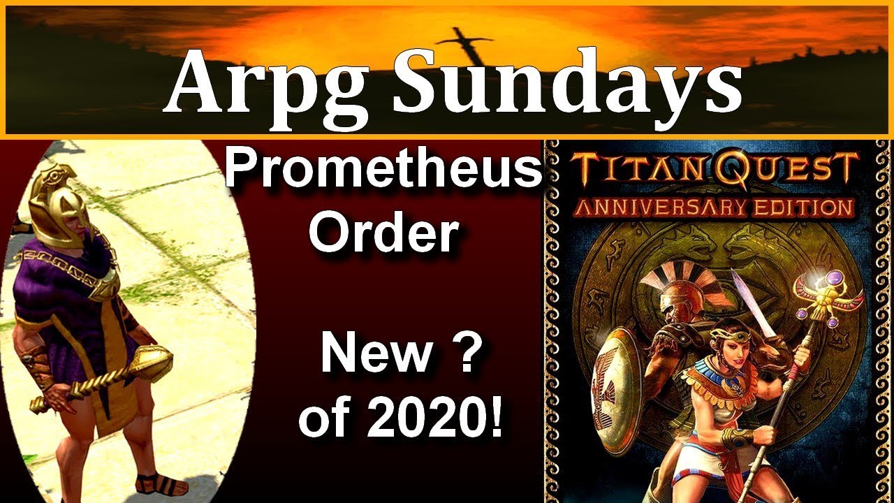 Arpg Sundays| Titan Quest Universe, Prometheus Order, a New for 2020 ...