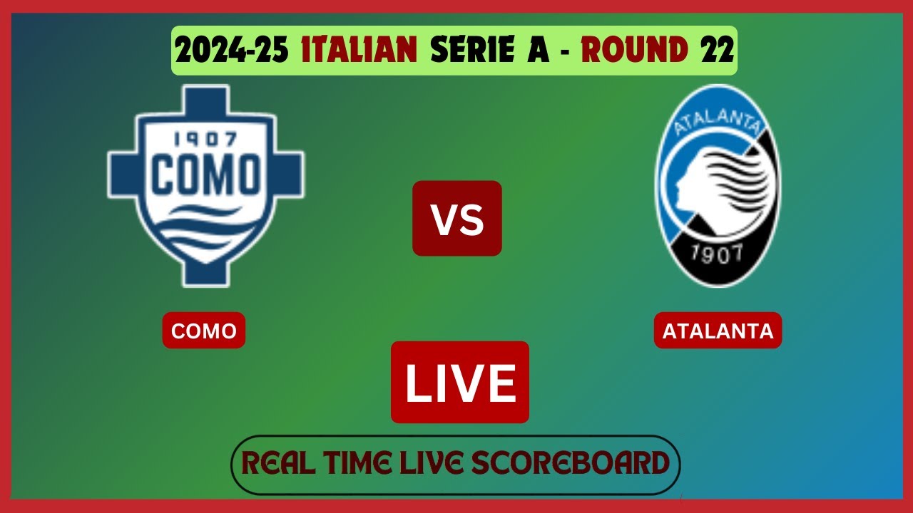 Como Vs Atalanta LIVE Score UPDATE 2024-25 Serie A Round 22 Soccer ...