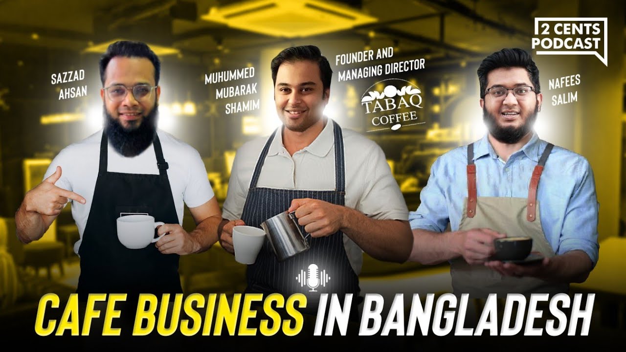 TABAQ Owner Explains Coffee Business in Bangladesh | Art of Customer ...