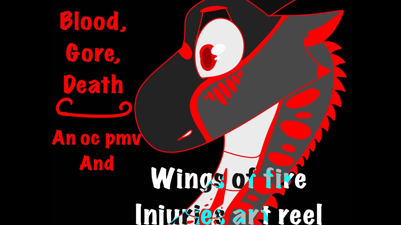 Blood, gore, death. An oc pmv and wings of fire injuries art reel - YouTube