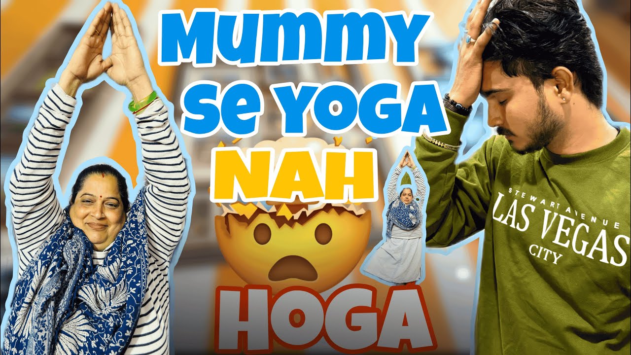Mummy se Yoga Nahi Hoga 😂 | Jeet's daily vlog - YouTube