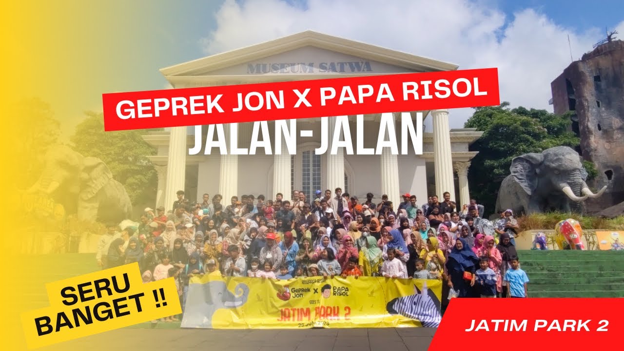 Keluarga Besar Geprek Jon X Papa Risol (Jatim Park 2) - YouTube