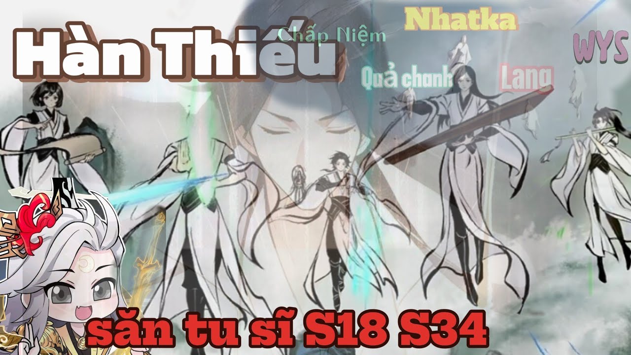 Cùng HanThieuVu săn tu sĩ s18 và s34 trong Trận Chiến Càn khôn'' Nhất Niệm Tiêu Dao - YouTube